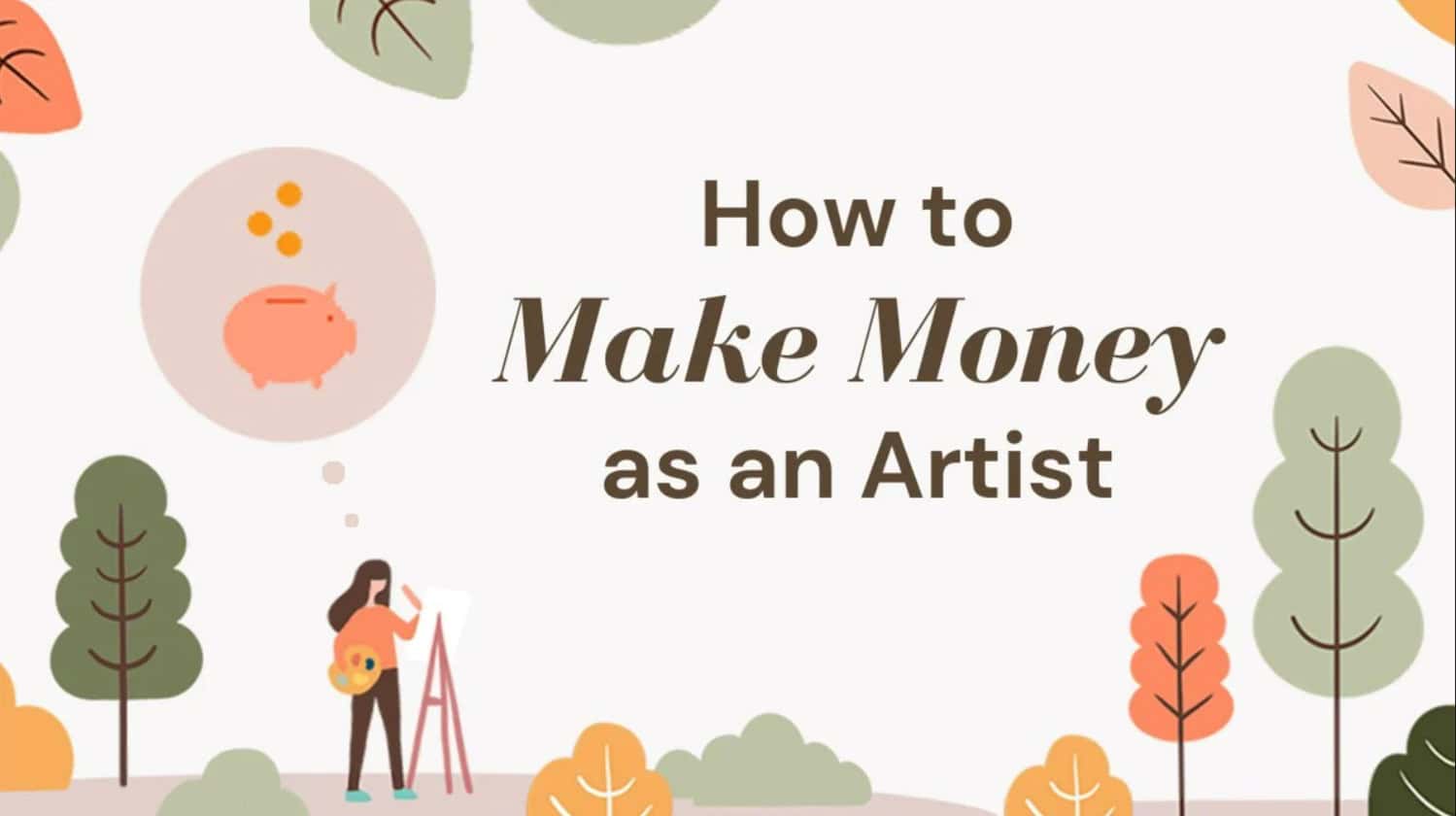 How To Make Money as an Artist: 12 Reliable Ways